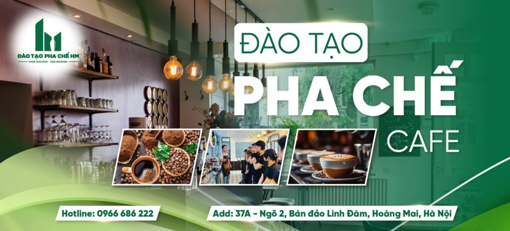 Khóa Học Đào Tạo Học Pha Chế Cafe Chuyên Nghiệp, Uy Tín